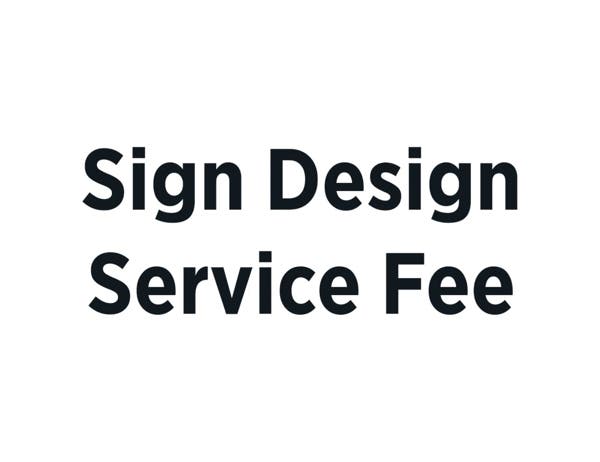 Sign Design Service Fee